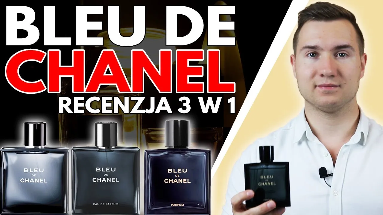 Bleu de Chanel: EDT czy EDP? Porównanie, które pomoże Ci wybrać