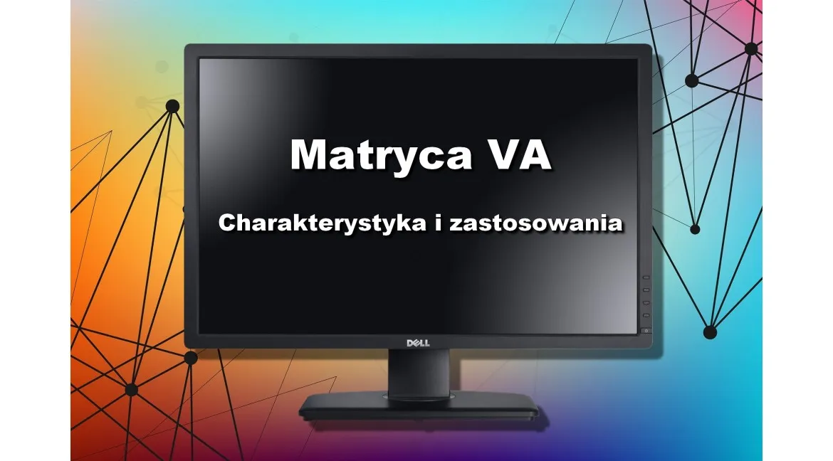 Czym różnią się panele VA i IPS w monitorach? Poznaj najważniejsze ...